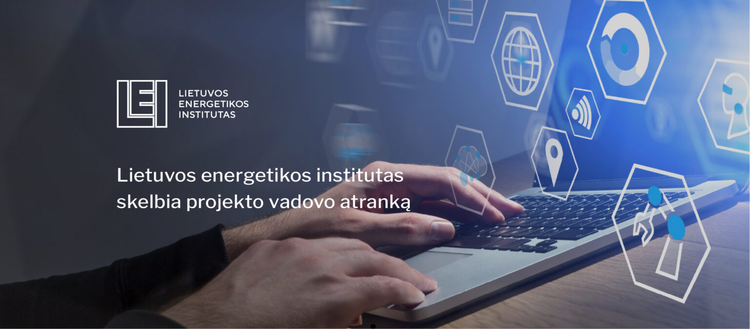 Lietuvos energetikos institutas skelbia projekto vadovo atranką ...