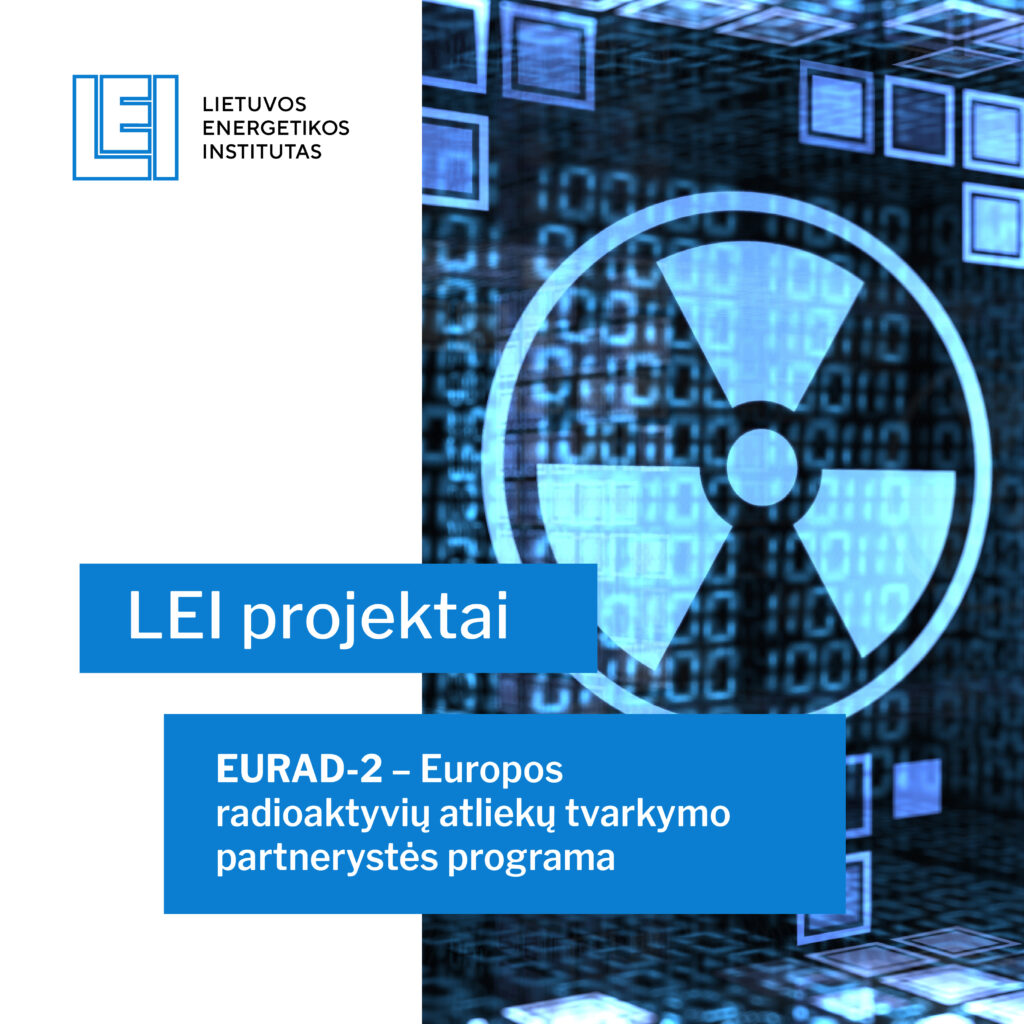 LEI mokslininkai dalyvauja tarptautiniame „Europos radioaktyvių atliekų ...